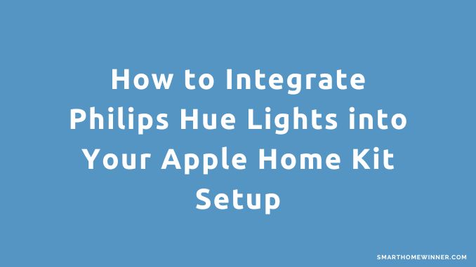 How to Integrate Philips Hue Lights into Your Apple Home Kit Setup ...